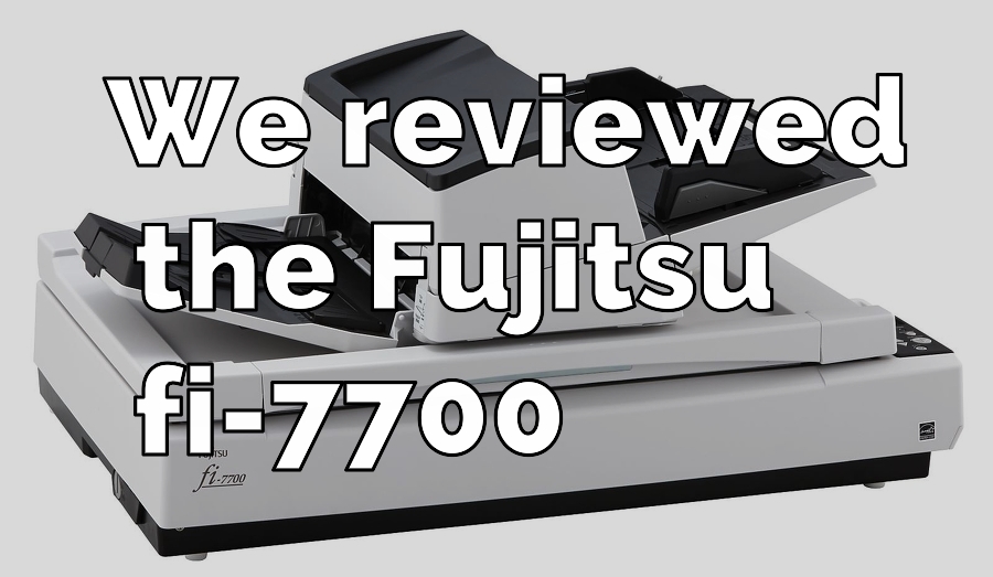 Fujitsu fi-7700 Review | Perfect scanner | No contest in 2019!